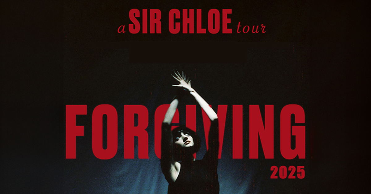 Tunespeak / Win 2 Tickets to see Sir Chloe on The Forgiving Tour 2025